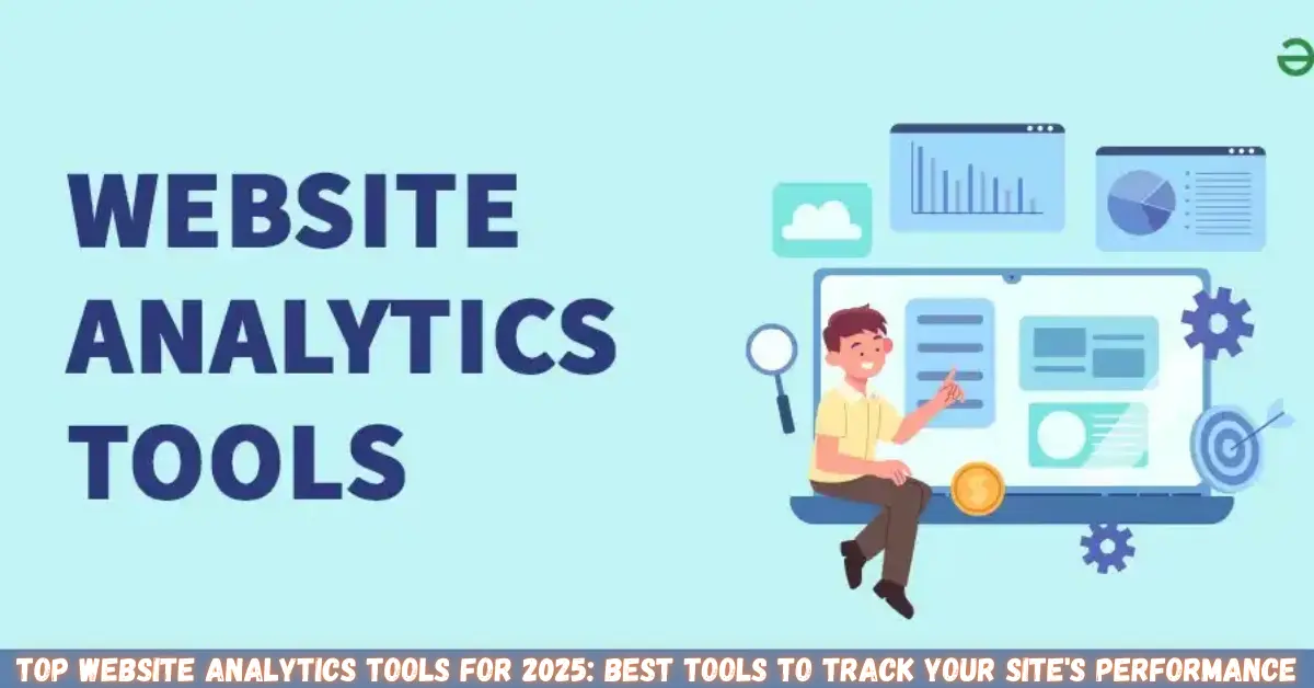Top Website Analytics Tools For 2025: Best Tools To Track Your Site's ...